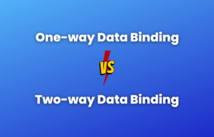 What is One-Way and Two-Way Data Binding in Angular?
